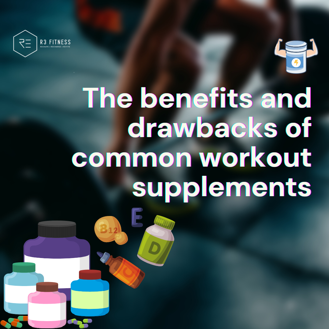 The benefits and drawbacks of workout supplements - R3 Fitness